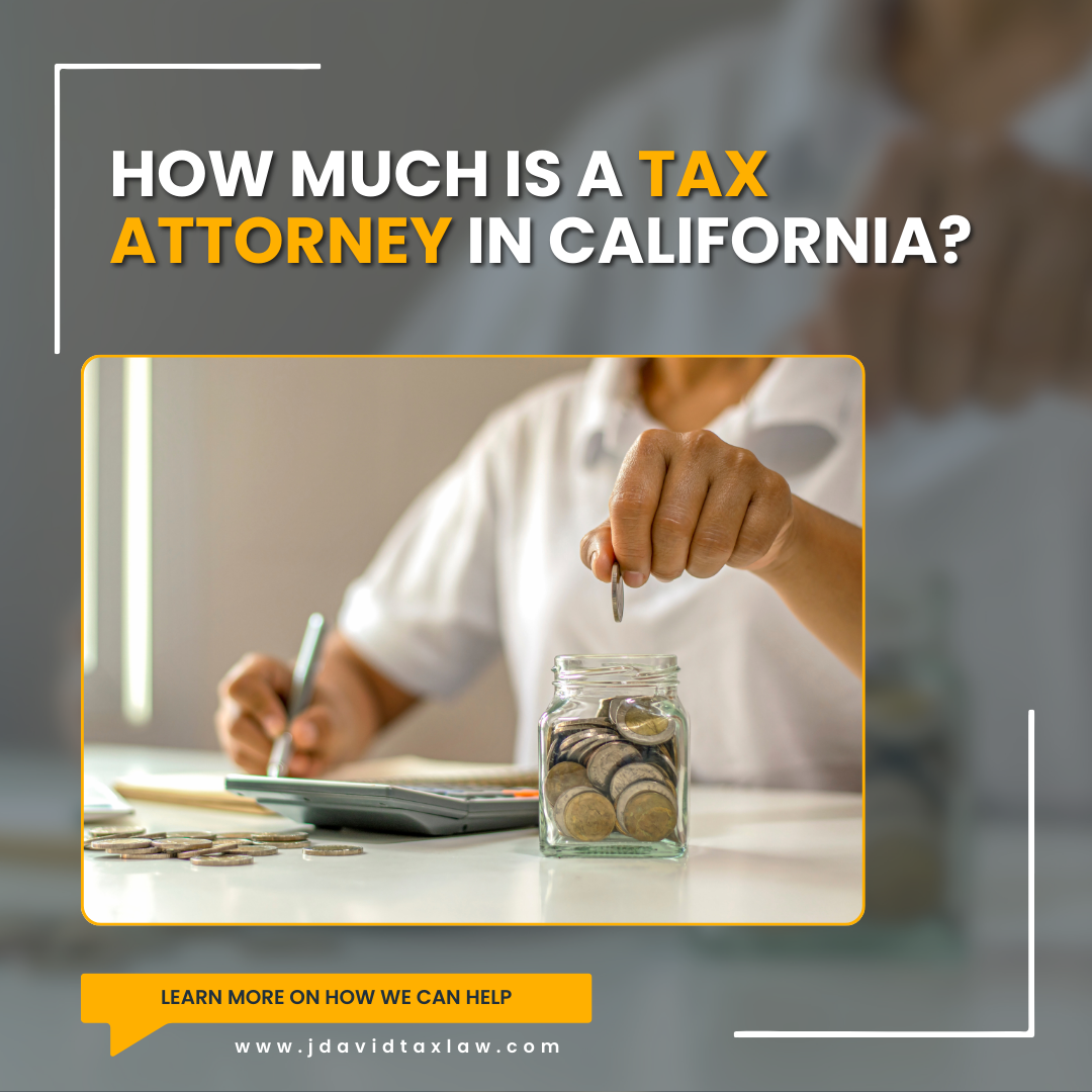 How Much Does a Tax Attorney Cost in California in 2026?